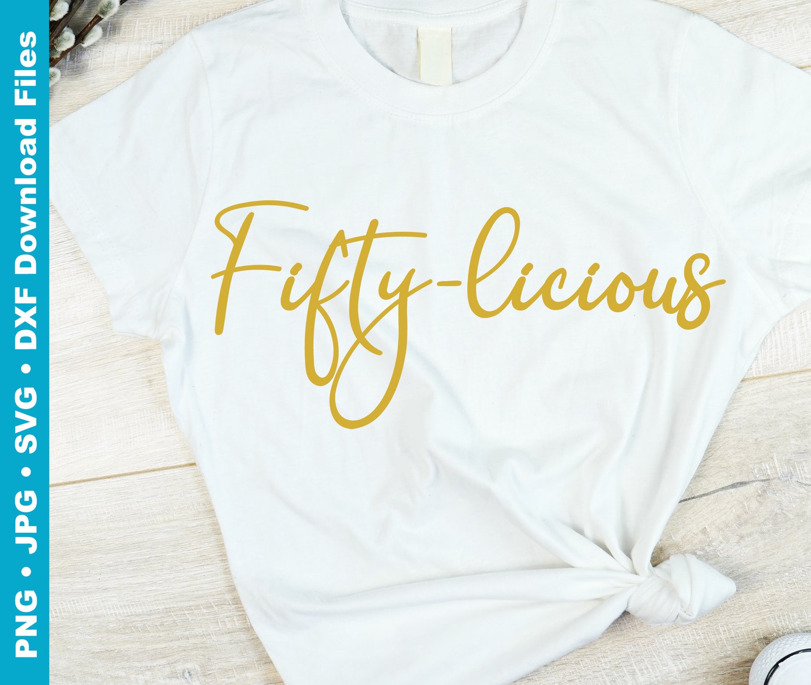 Fifty-licious SVG, Add Name, 50th Birthday Celebration, Birthday T ...