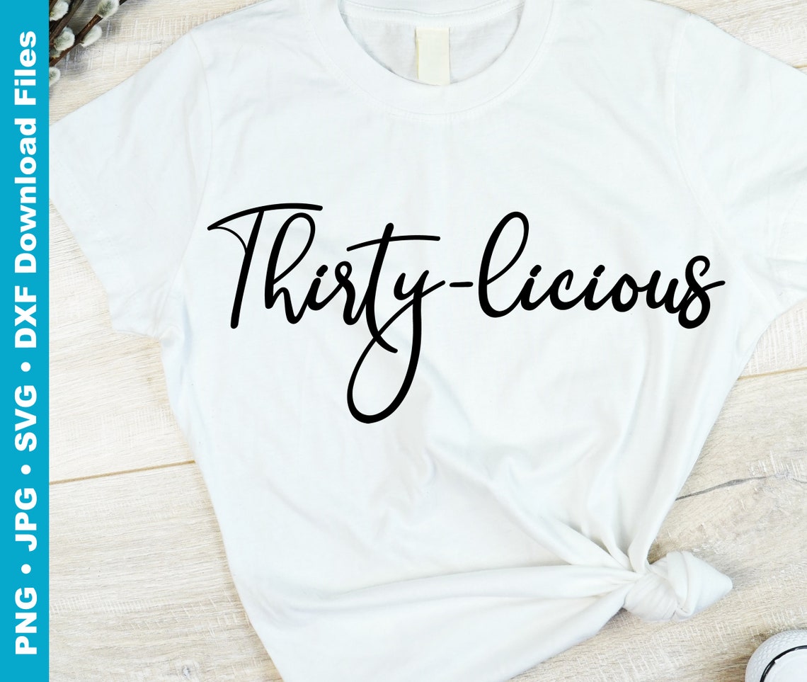 Thirty-licious SVG, Add Name, 30th Birthday Celebration, Birthday T ...