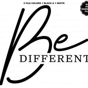 Be Different SVG, Be Different PNG, Self Love, Inspire, Motivational ...