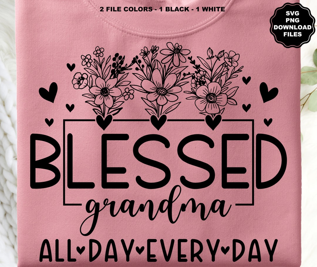 Blessed Grandma All Day Every Day SVG, Floral Grandma SVG, Grandma SVG ...