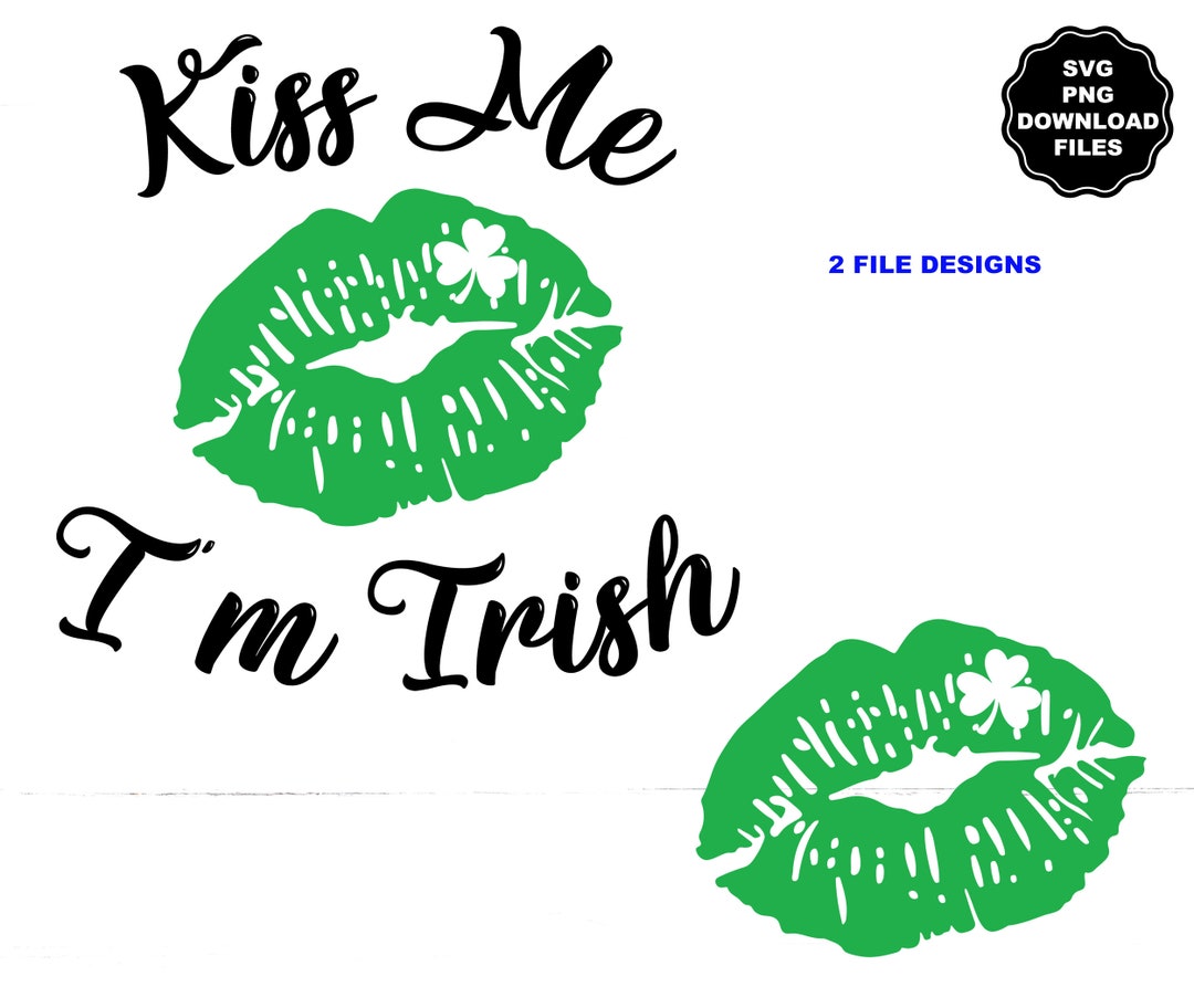 Kiss Me I'm Irish SVG, Green Lips Shamrock SVG, Shamrock, Lips, Irish ...