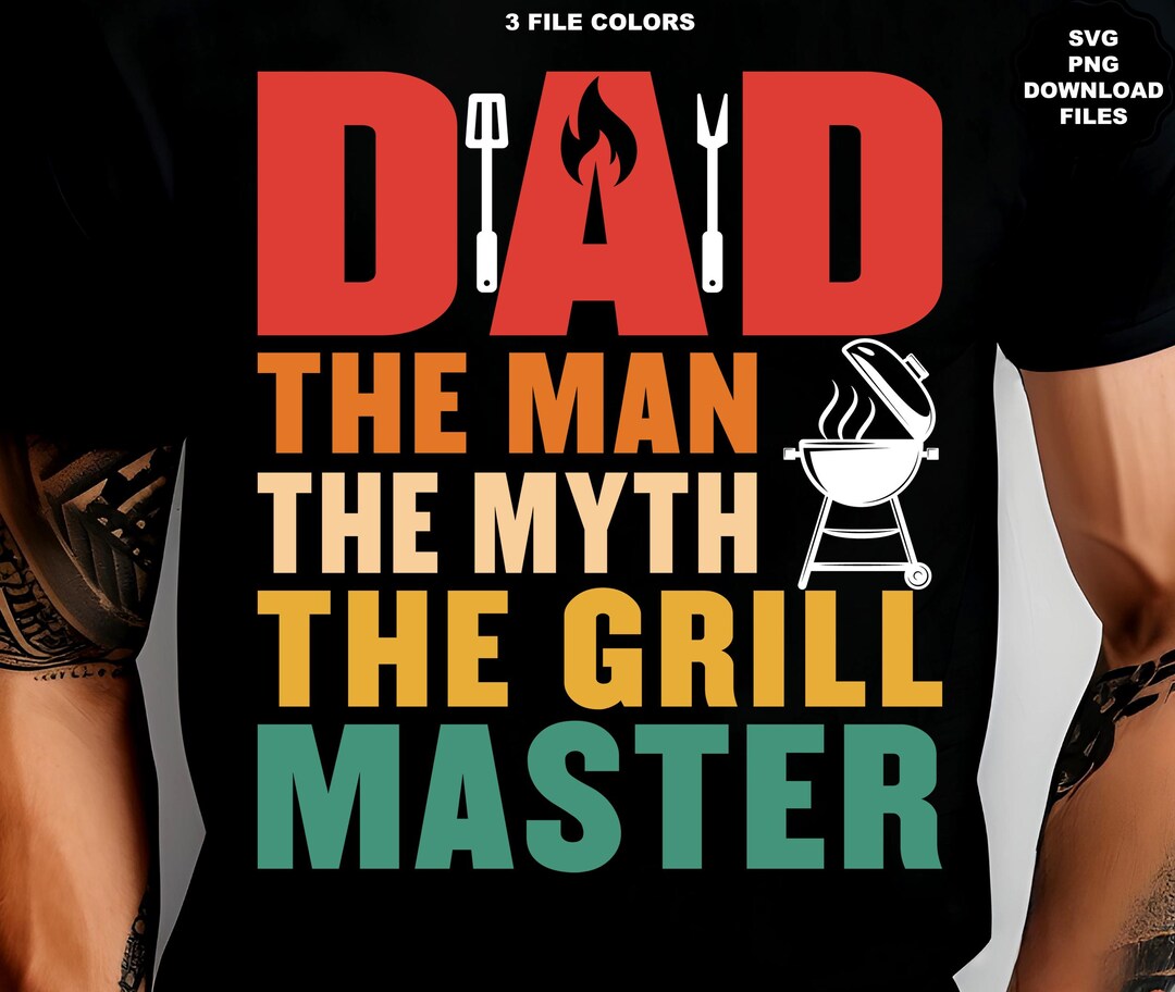 Dad SVG, Father's Day, Dad Grill Master, Dad the Man the Myth, Dad ...