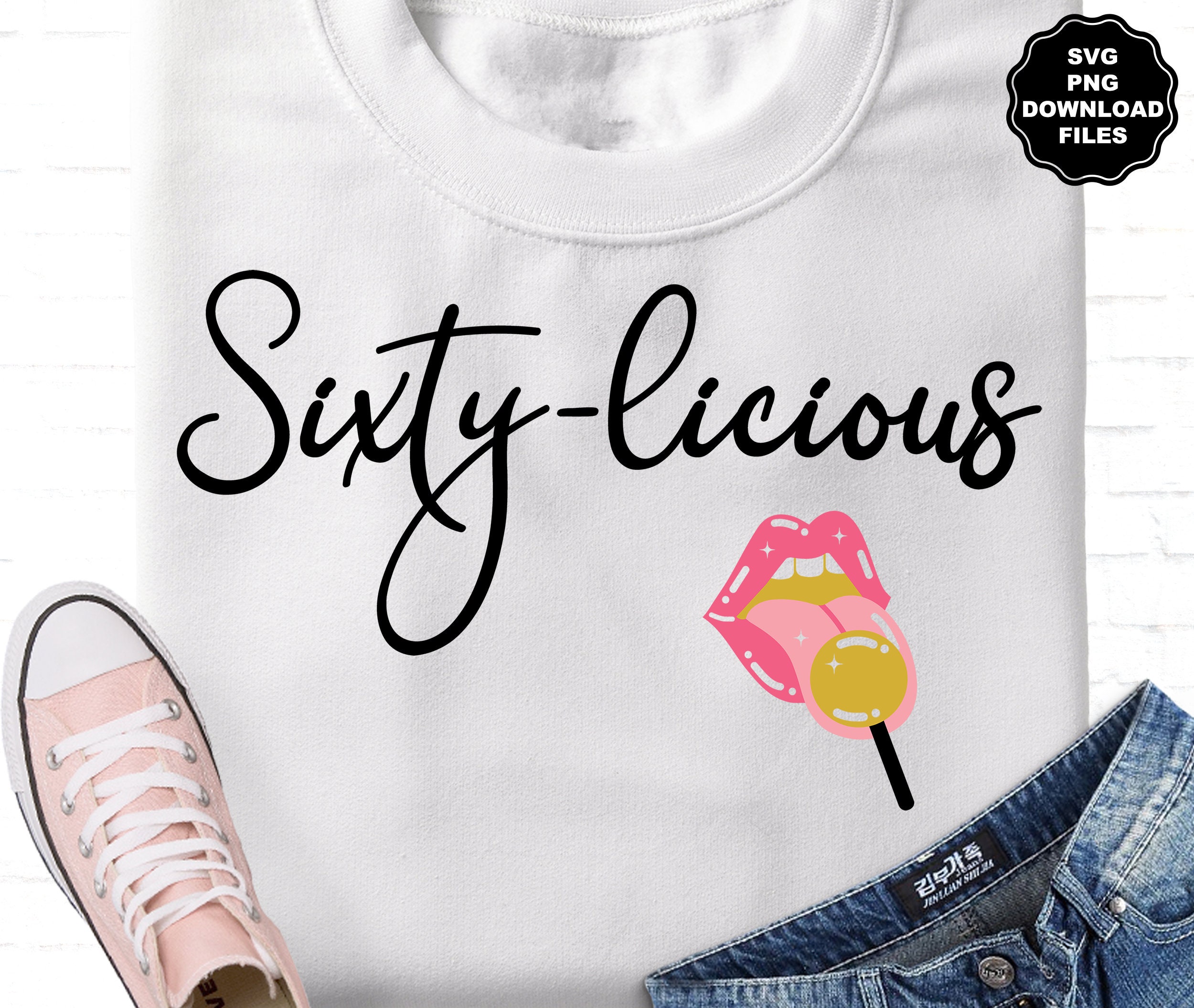 Sixty-licious SVG, Lips, Mouth, Tongue, Sucker, Lollipop, 60th Birthday ...