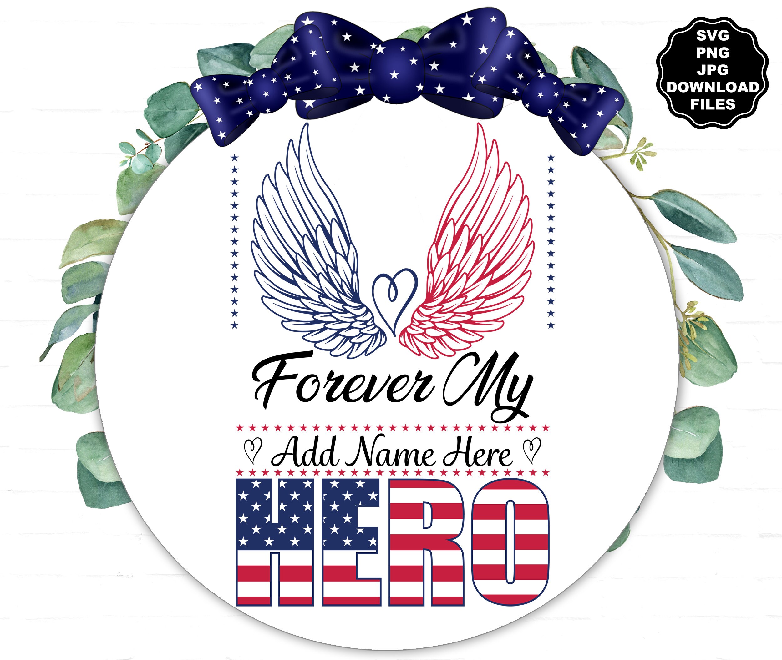 Hero SVG, Angel Wings SVG, Forever My Hero SVG, Add Names Svg, American ...