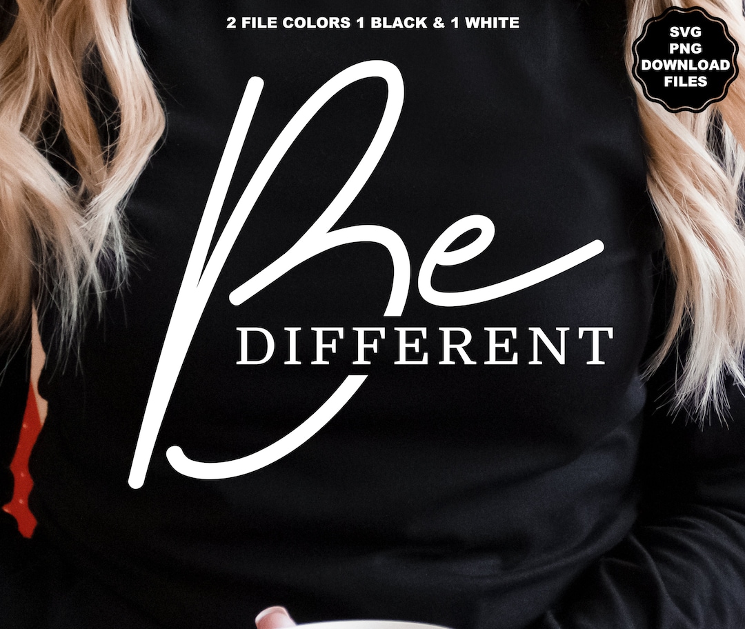 Be Different SVG, Be Different PNG, Self Love, Inspire, Motivational ...