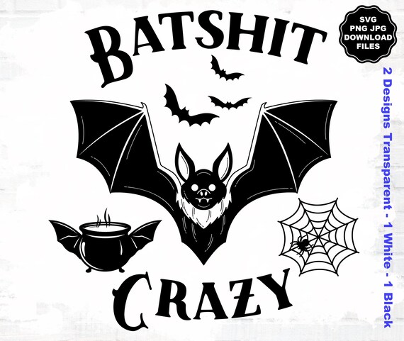Batshit Crazy SVG Bat SVG Halloween Bat T-shirt Halloween - Etsy