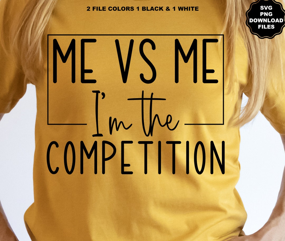 Me VS Me I'M the Competition SVG, Christian, Self Love, Inspire ...