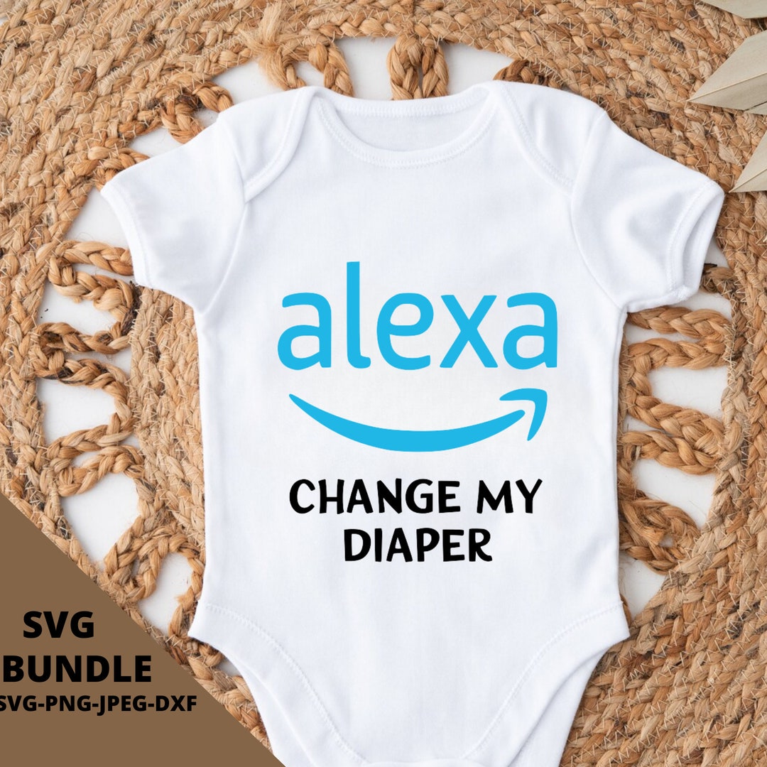 Alexa Change My Diaper Baby Onesie svg alexa svg Onesies - Etsy España