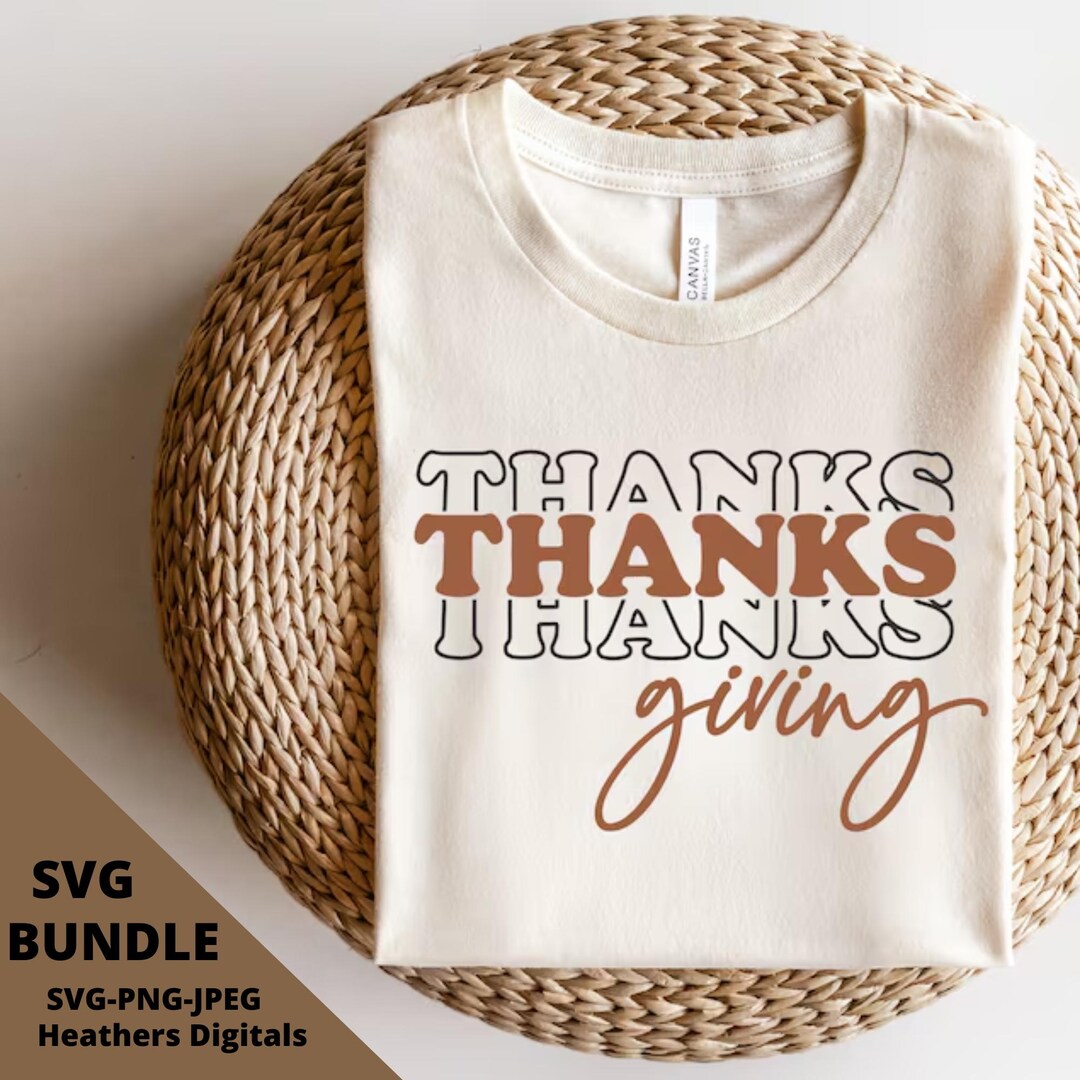 Thanks Thanks Thanks Giving SVG Thanksgiving Shirt SVG Fall Shirt SVG ...