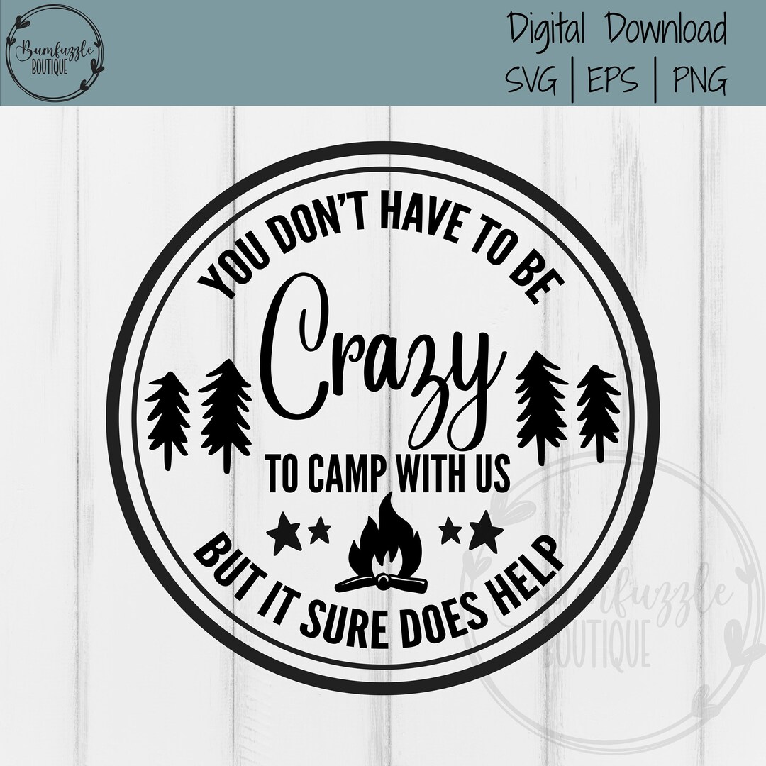 Crazy Camping Friends SVG File Funny Camper SVG Glamping Camp Graphic ...
