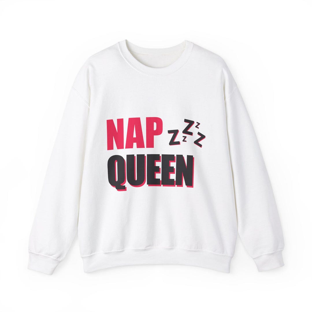 Nap Queen Sweatshirt | Cozy Lounge Wear for Nappers | Cute Relaxation ...
