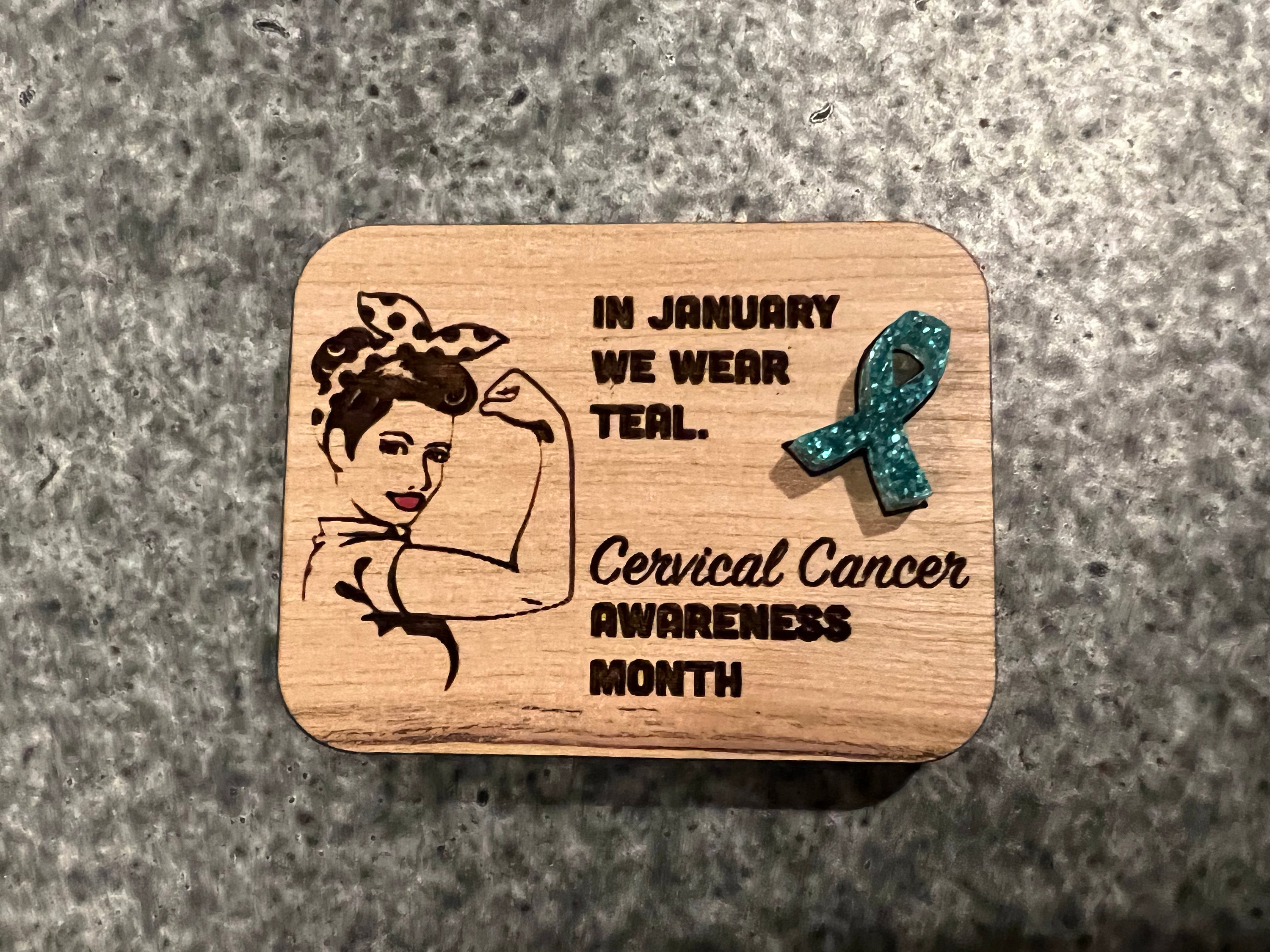 In January We Wear Teal Cervical Cancer Awareness - Magnet or Badge ...
