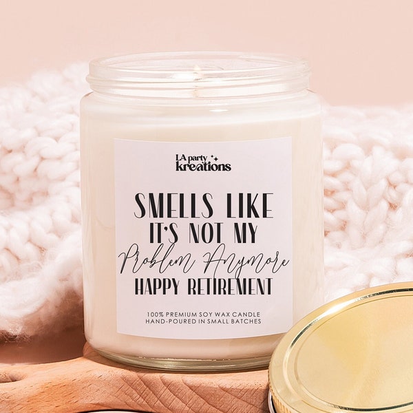 Smells Like It's Not My Problem Anymore Candle Retirement Gift - 60 ...