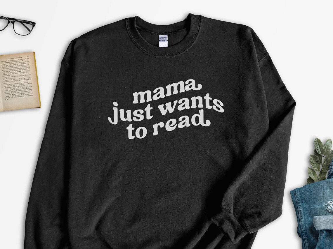 Reading Sweatshirt for Mom, Mother's Day Gift for Book Lover Mama Just ...