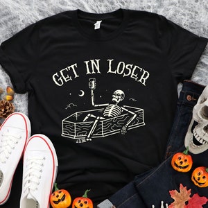 Get in Loser Skeleton in Coffin Shirt - Drink Time Shirt - Halloween ...