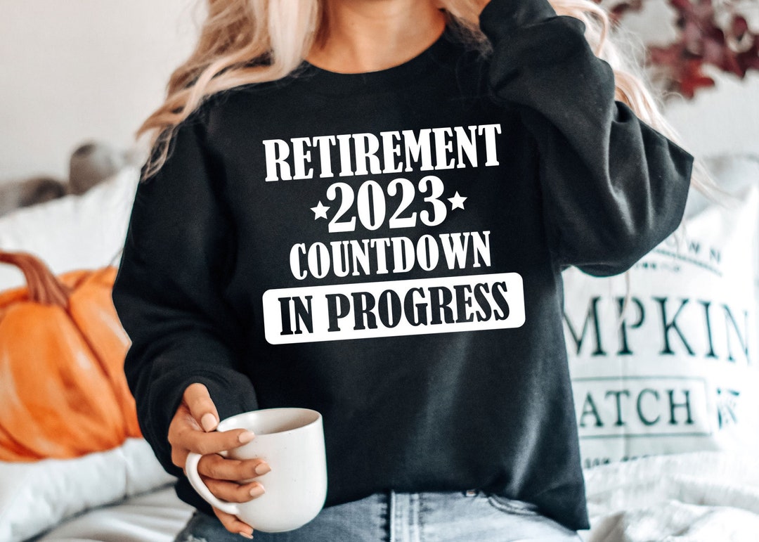 Retired 2023 T-shirt - Retirement Party Tees - Countdown in Progress ...
