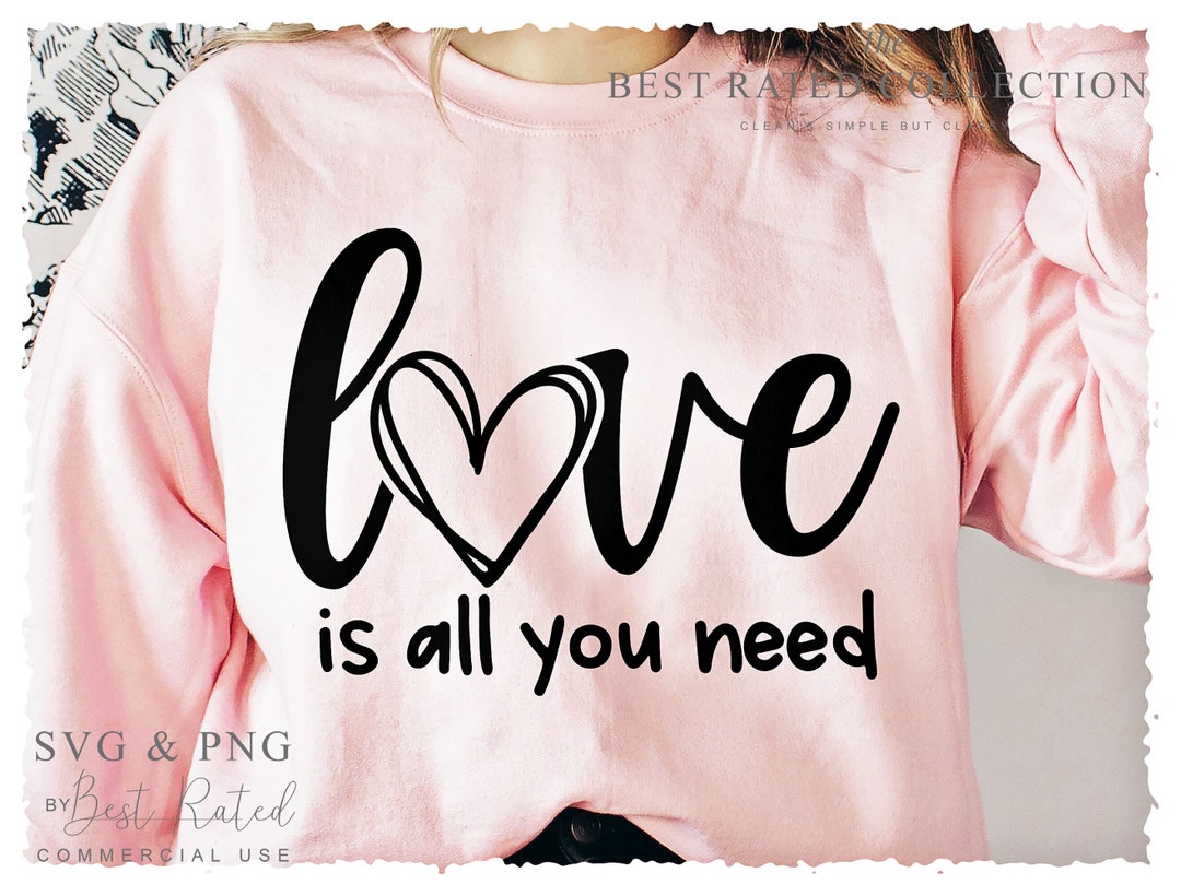 Love is All You Need SVG PNG, Be Mine, Love Svg, Positive Quotes Svg ...