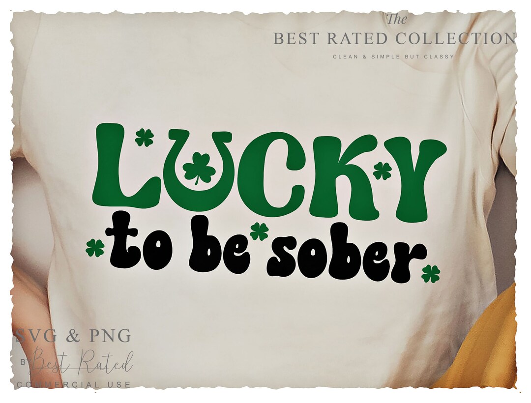 Lucky to Be Sober SVG PNG | St Patricks Day | Lucky | Cricut Cut File ...