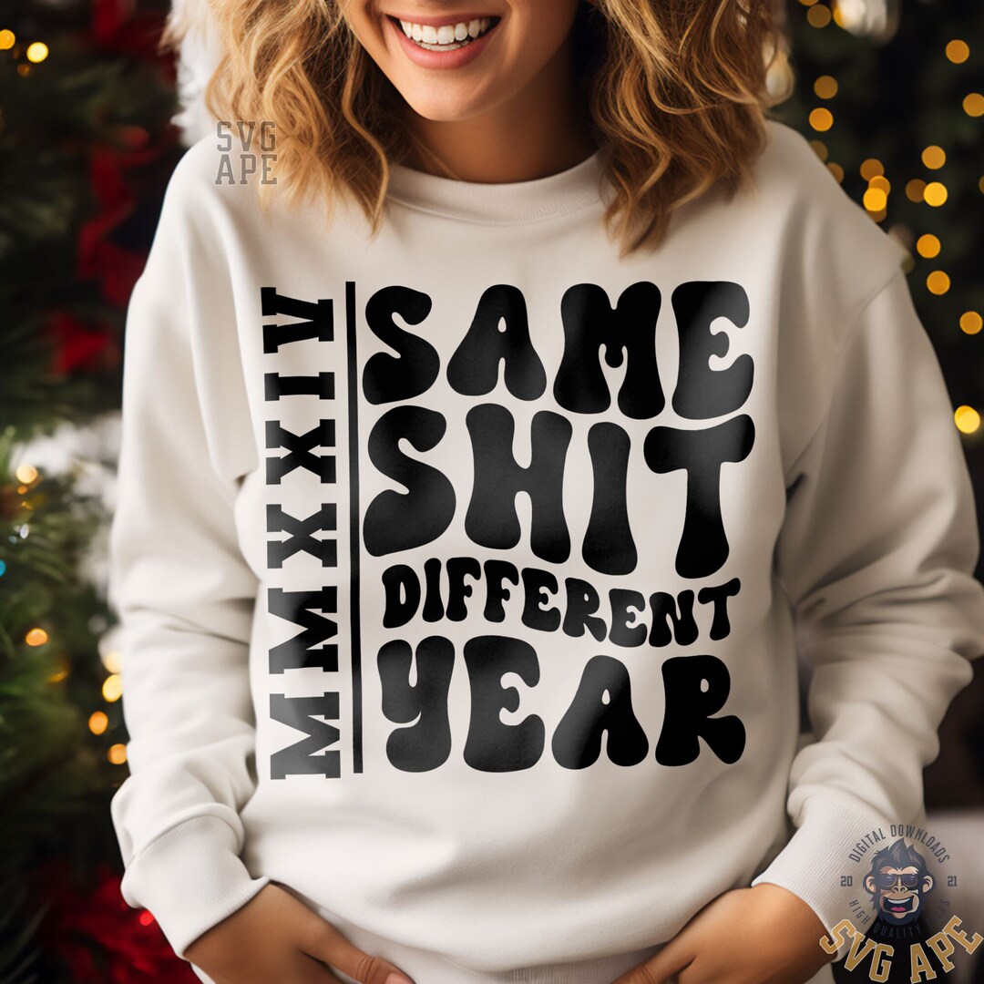 New Year 2024 SVG PNG, Same Shit Different Year, Wavy Text Svg, Happy New Year Svg, New Years ...