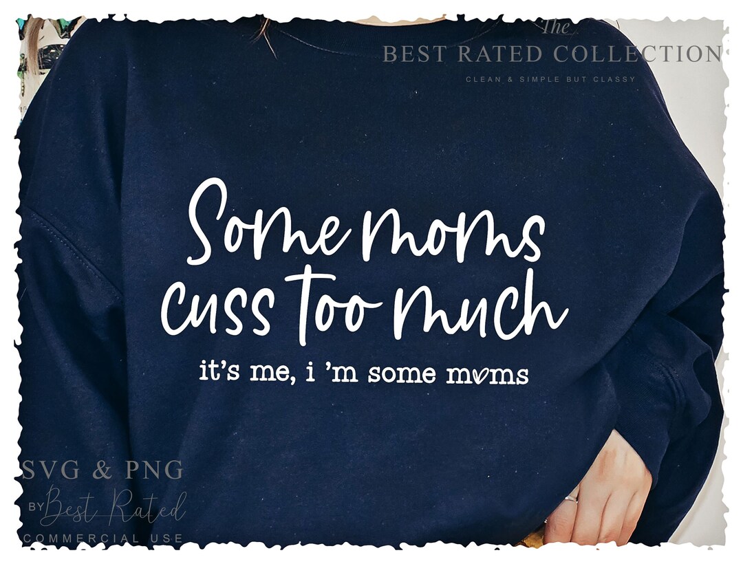 Some Moms Cuss Too Much SVG PNG | Boy Mom | Mom Life | Cricut Cut File ...