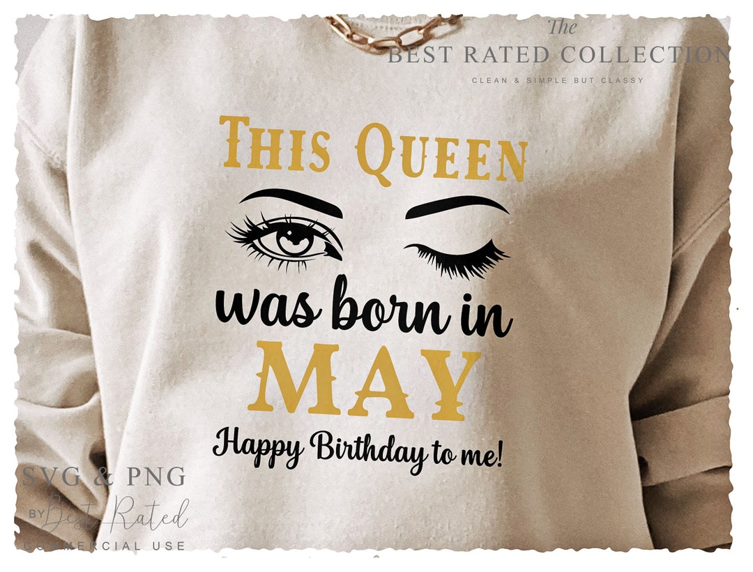 Queens Are Born in May SVG PNG, This Queen Was Born in May, 13th ...
