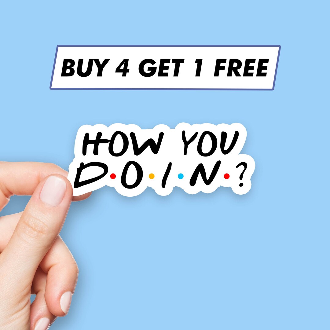 Funny How You Doin Sticker Friends Quote Stickers Laptop Stickers ...
