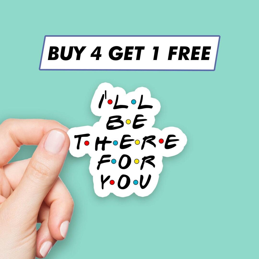 Friends I'll Be There for You Sticker Funny Quote Stickers Laptop ...
