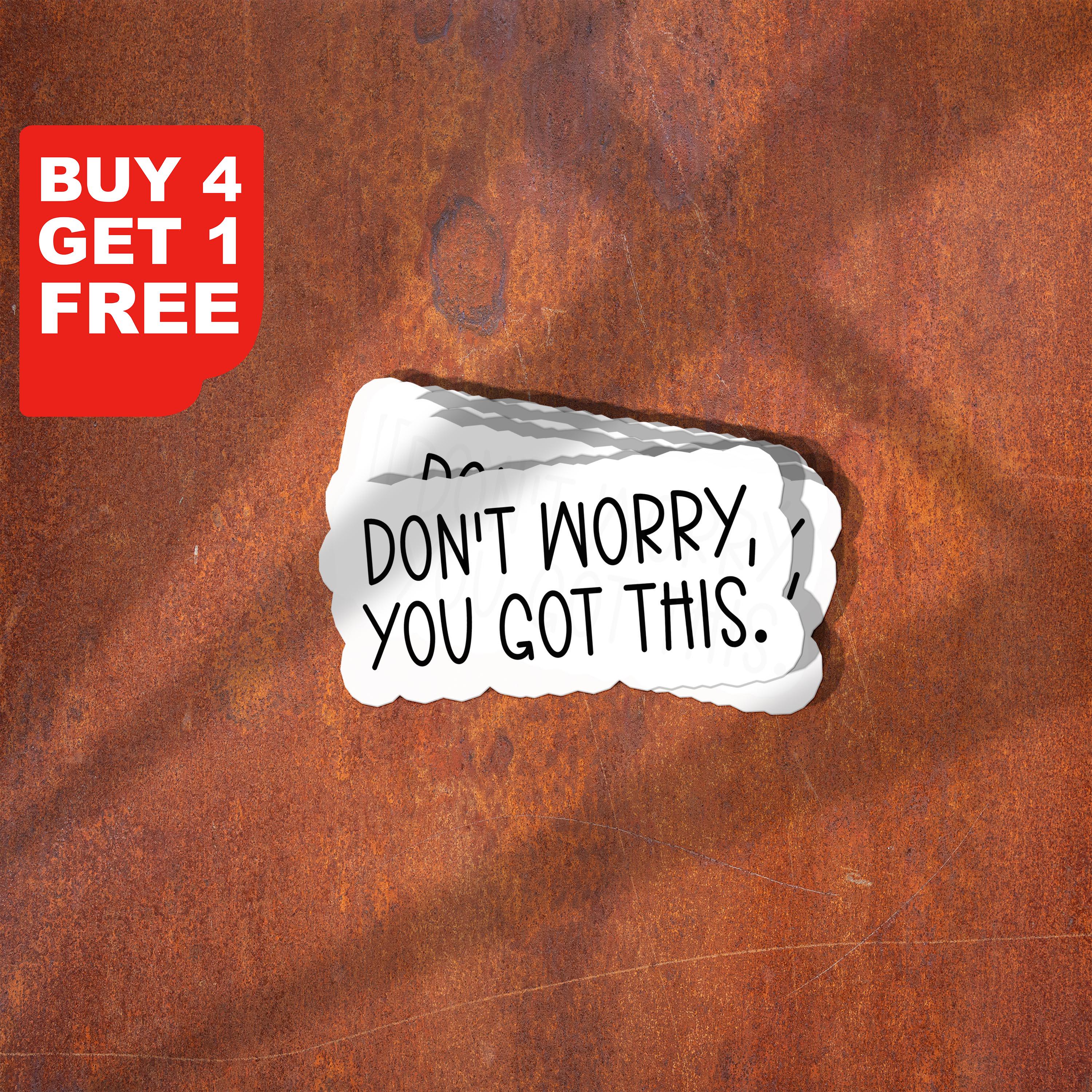 Don't Worry You Got This Motivational Laptop Stickers, Funny Stickers ...