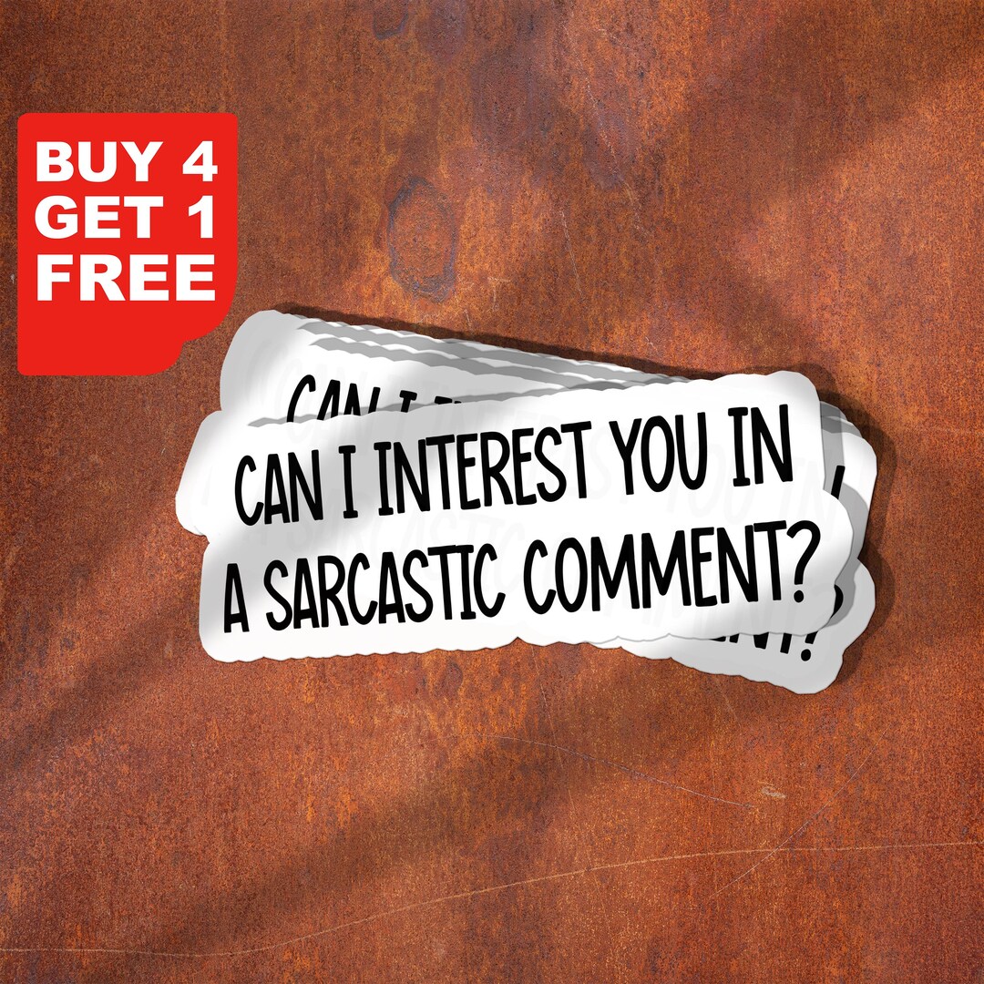 Can I Interest You in A Sarcastic Comment Sticker Laptop Stickers ...