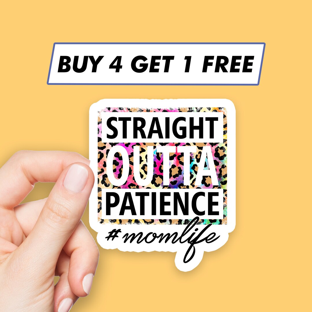 Funny Outta Patience Sticker Momlife Quotes Stickers Laptop Stickers ...