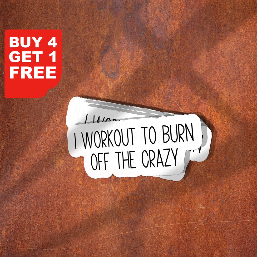 I Workout to Burn off the Crazy Sticker, Motivational Workout Laptop ...