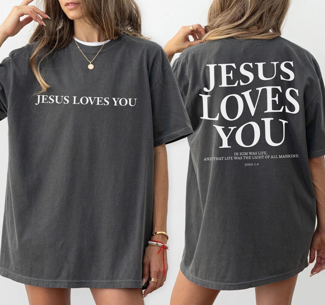 Jesus Loves You Shirt, Jesus T-shirt, Christian Shirt, John 1:4 Shirt ...