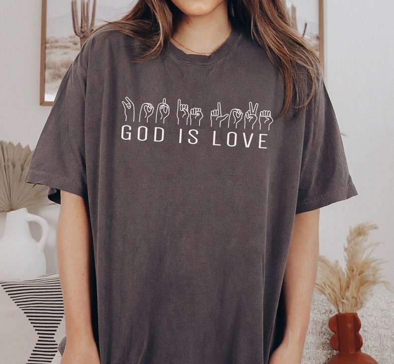 GOD IS LOVE Sign Language Comfort Colors Shirt, Bible Verse Christian ...