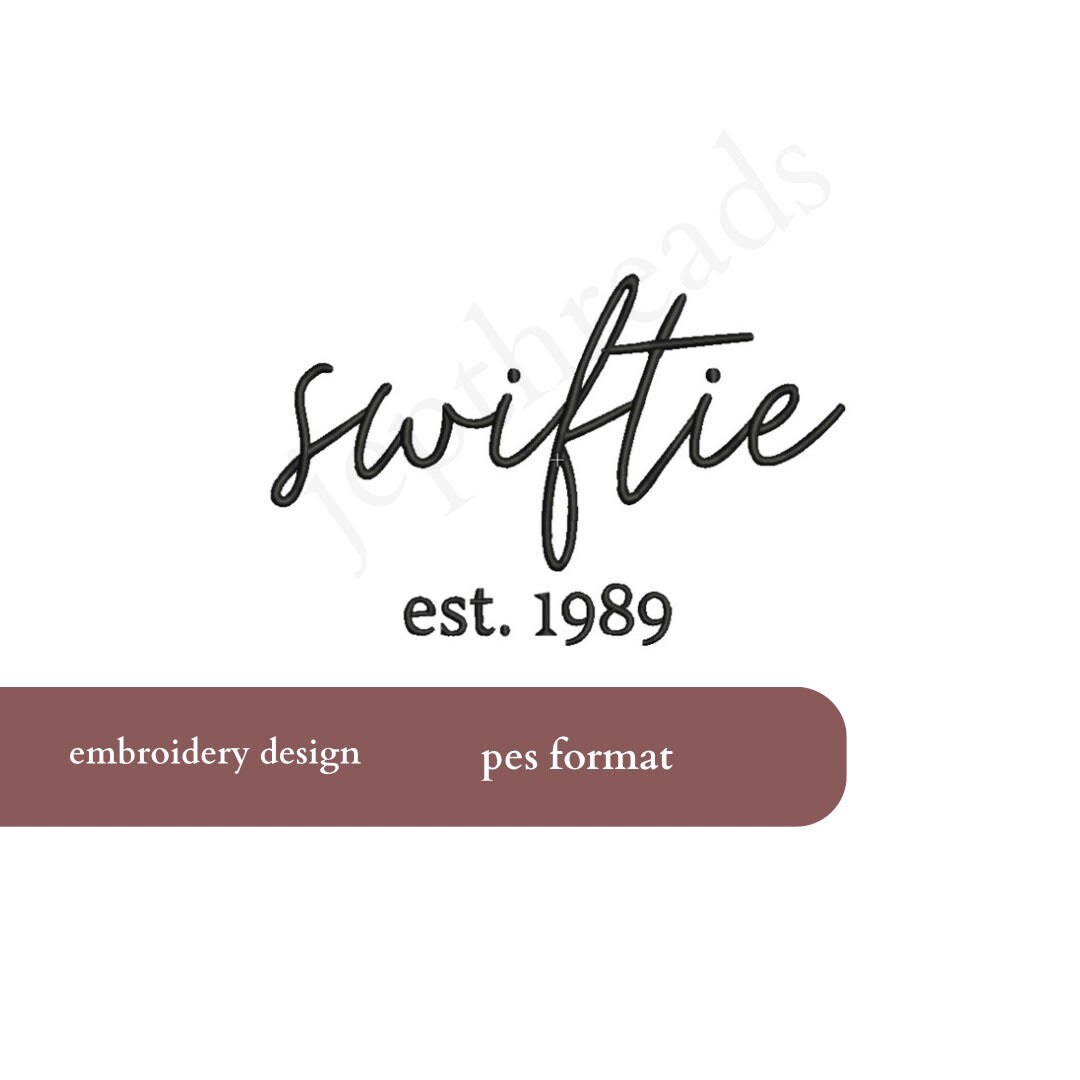 Swiftie Est. 1989 Embroidery Digital PES Design Taylor Swift Trendy ...