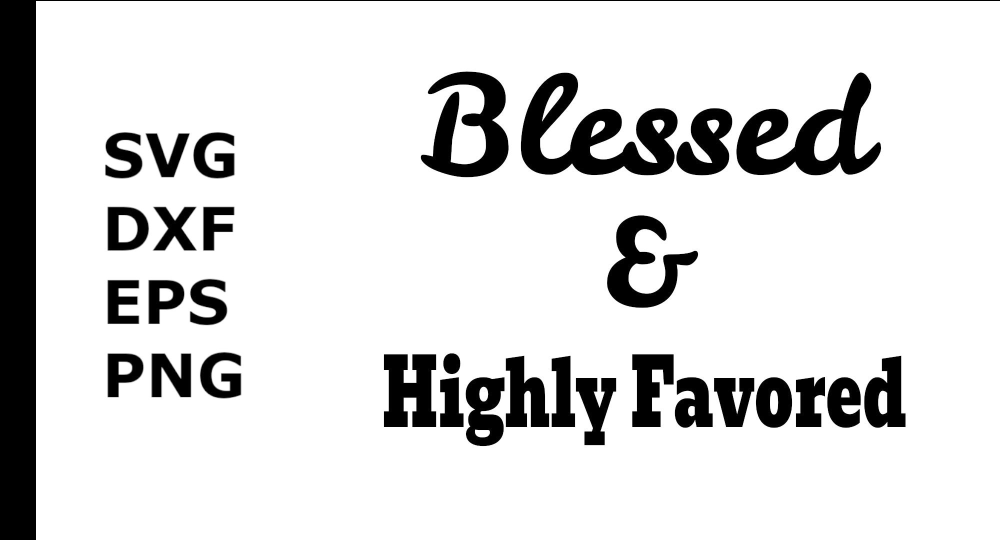Blessed & Highly Favored Svg Png Dxf Eps - Etsy