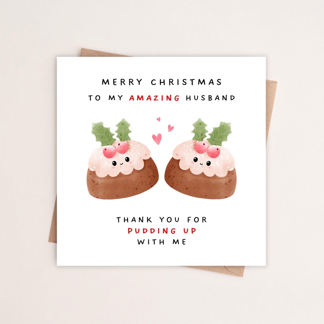 To My Amazing Husband Christmas Card Thank You for Pudding up With Me ...