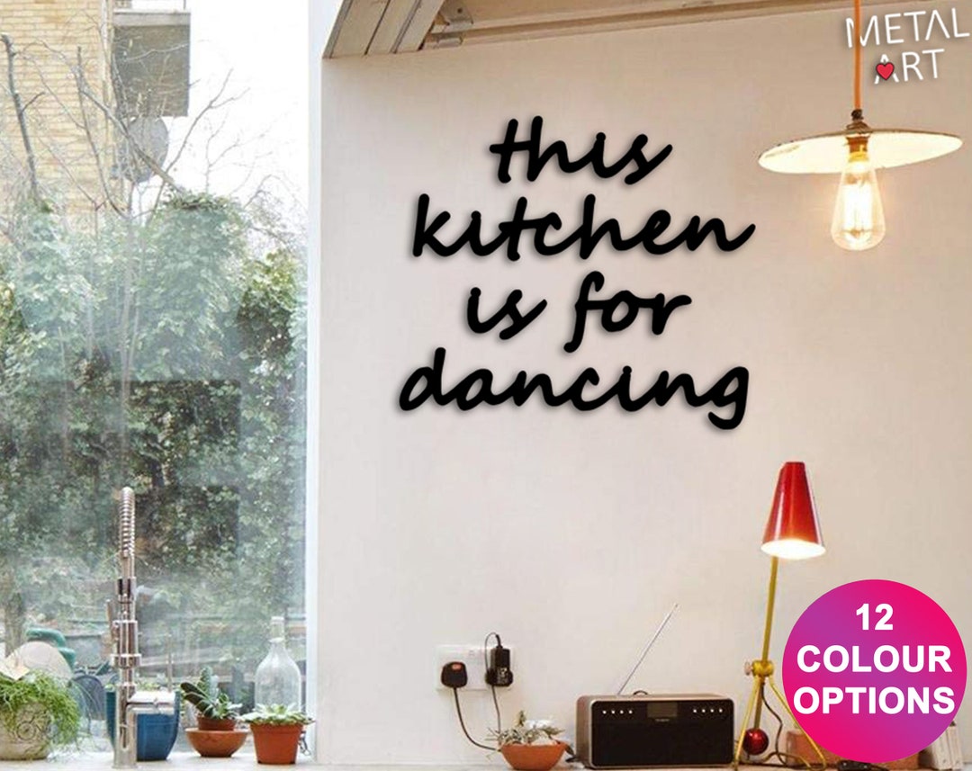 This Kitchen is for Dancing Sign Metal Wall Art, Metal Wall Art ...