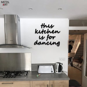 This Kitchen is for Dancing Sign Metal Wall Art, Metal Wall Art ...