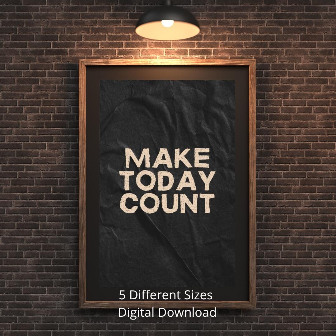 Make Today Count | Printable Wall Art | Mental Wellness Quote | Self ...