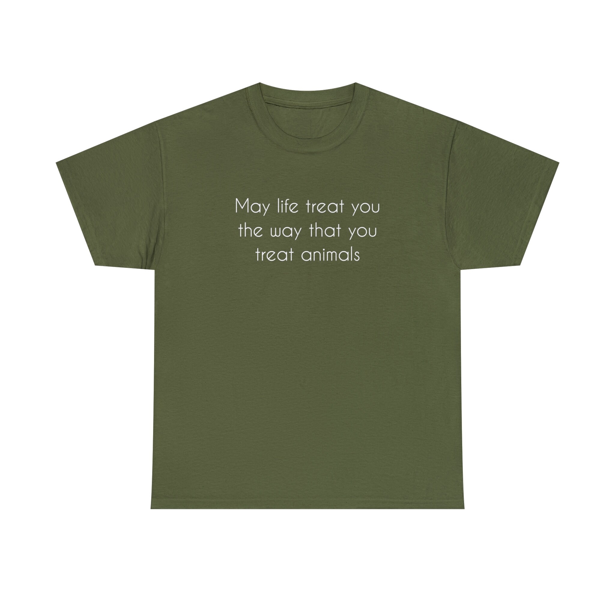 May Life Treat You the Way That You Treat Animals Text Tees - Etsy