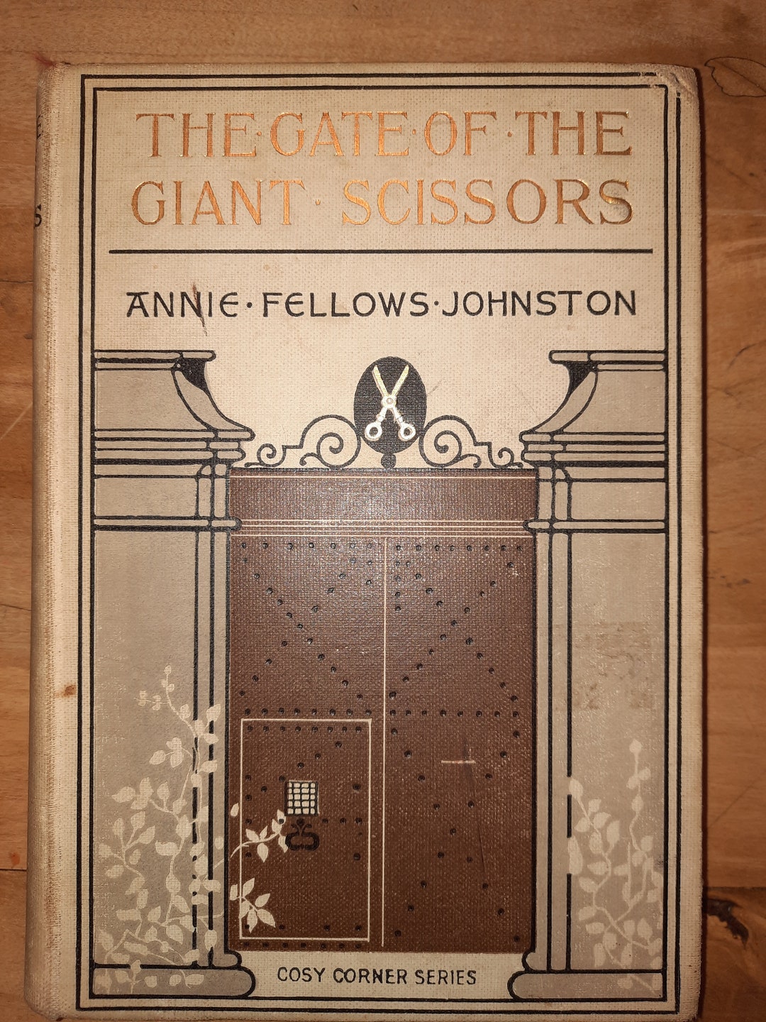 The Gate of the Giant Scissors Annie Fellows Johnston Terrific ...
