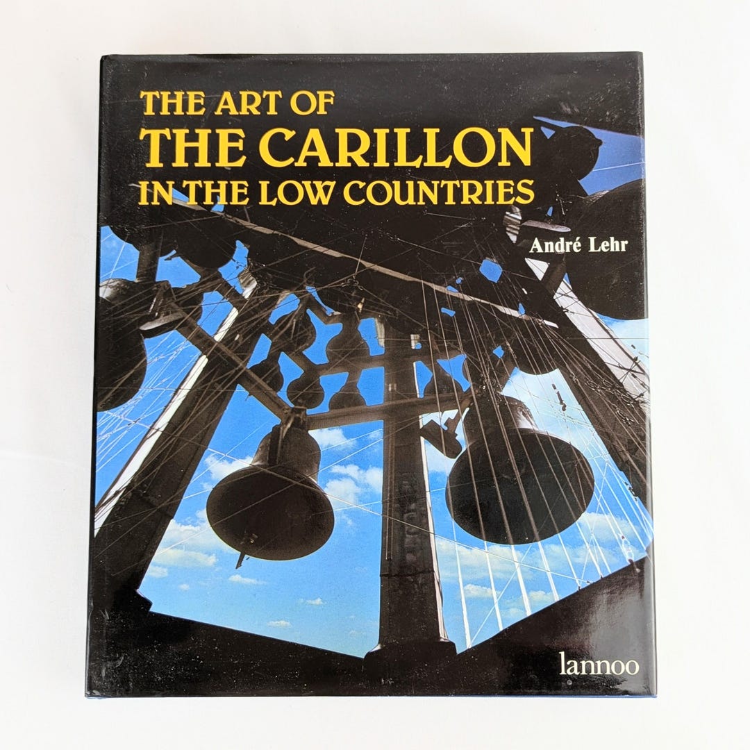 Art of the Carillon in the Low Countries by Andre Lehr | 1991 VG+ ...