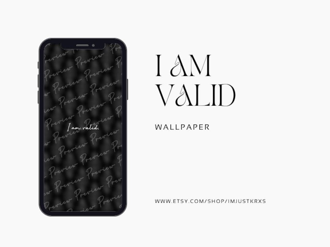 I Am Valid Phone Wallpaper Digital Download - Etsy