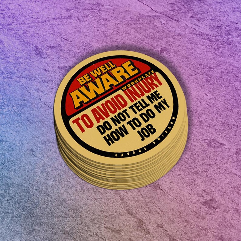 Funny Warning Sign Vinyl Sticker: "to Avoid Injury, Don't Tell Me How ...