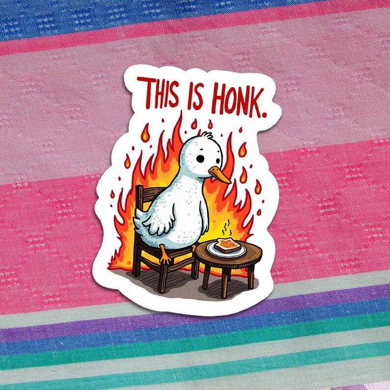 Goose Mental Health Awareness Sticker | "this is Honk" Fire Decal ...