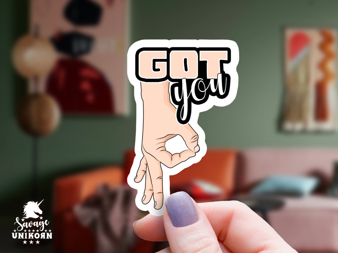 Got You Hand Signal Vinyl Sticker: Funny Waterproof Decal - Etsy