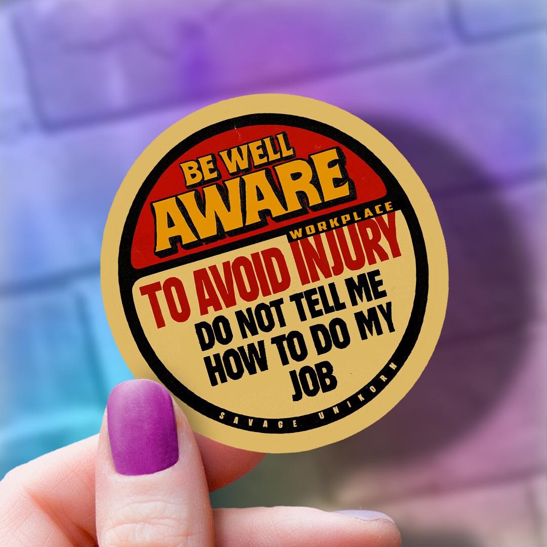 Funny Warning Sign Vinyl Sticker: "to Avoid Injury, Don't Tell Me How ...