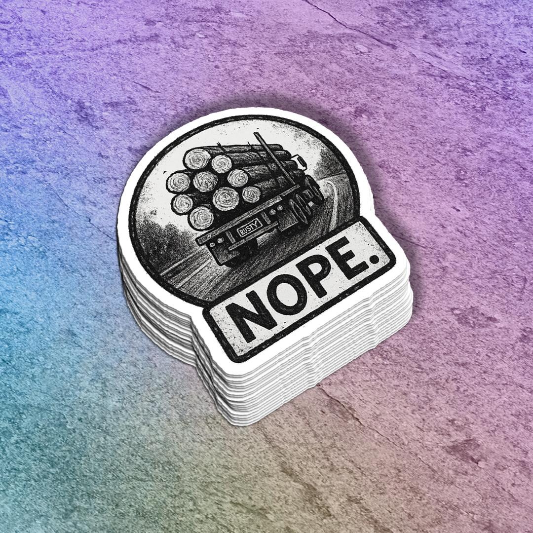 Funny "nope" Log Truck Sticker: Highway Anxiety Vinyl Decal - Etsy