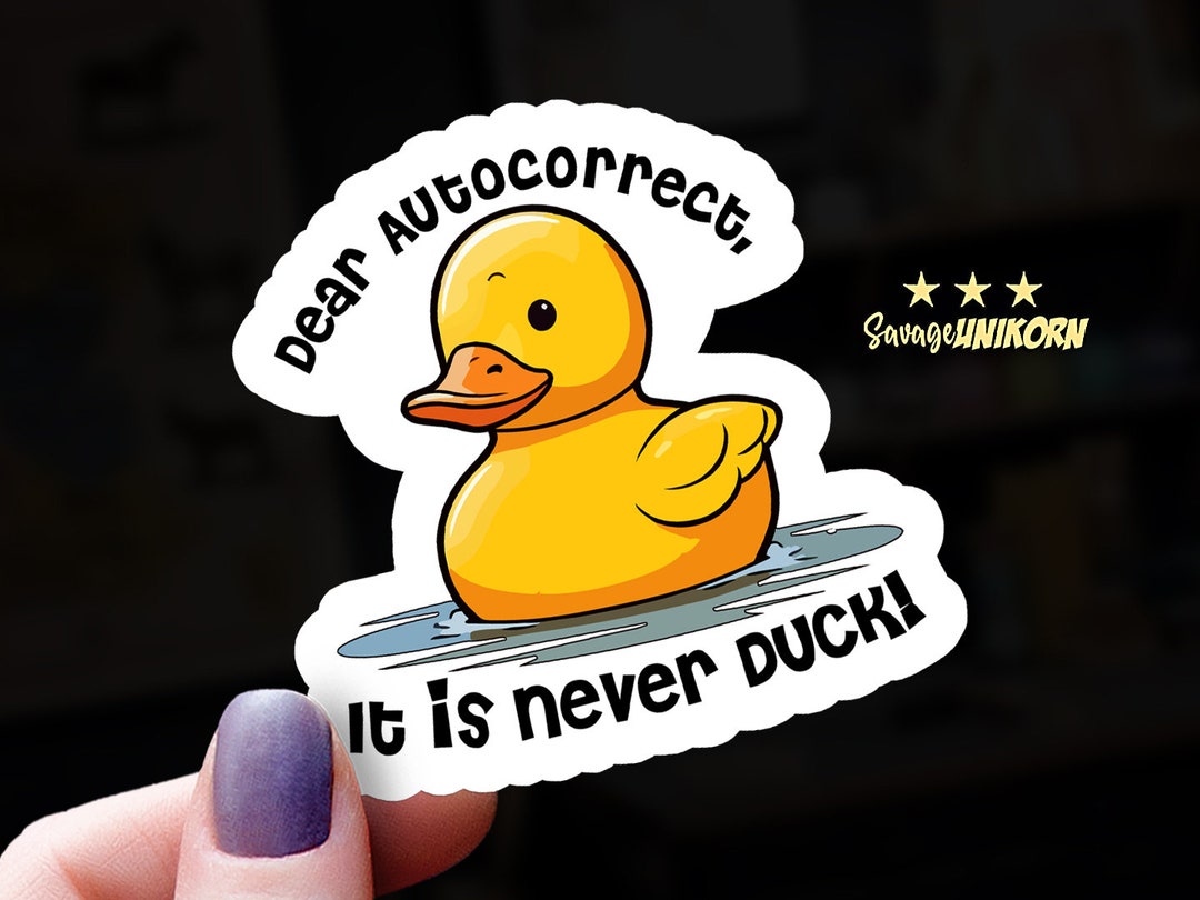 Dear Autocorrect It's Never Duck Sticker | Typo Gift, Autocorrect Fail ...