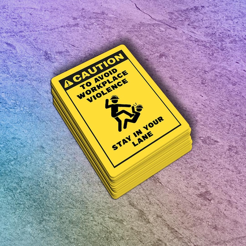 Funny Warning Sign Decal: "to Avoid Workplace Violence, Stay in Your ...
